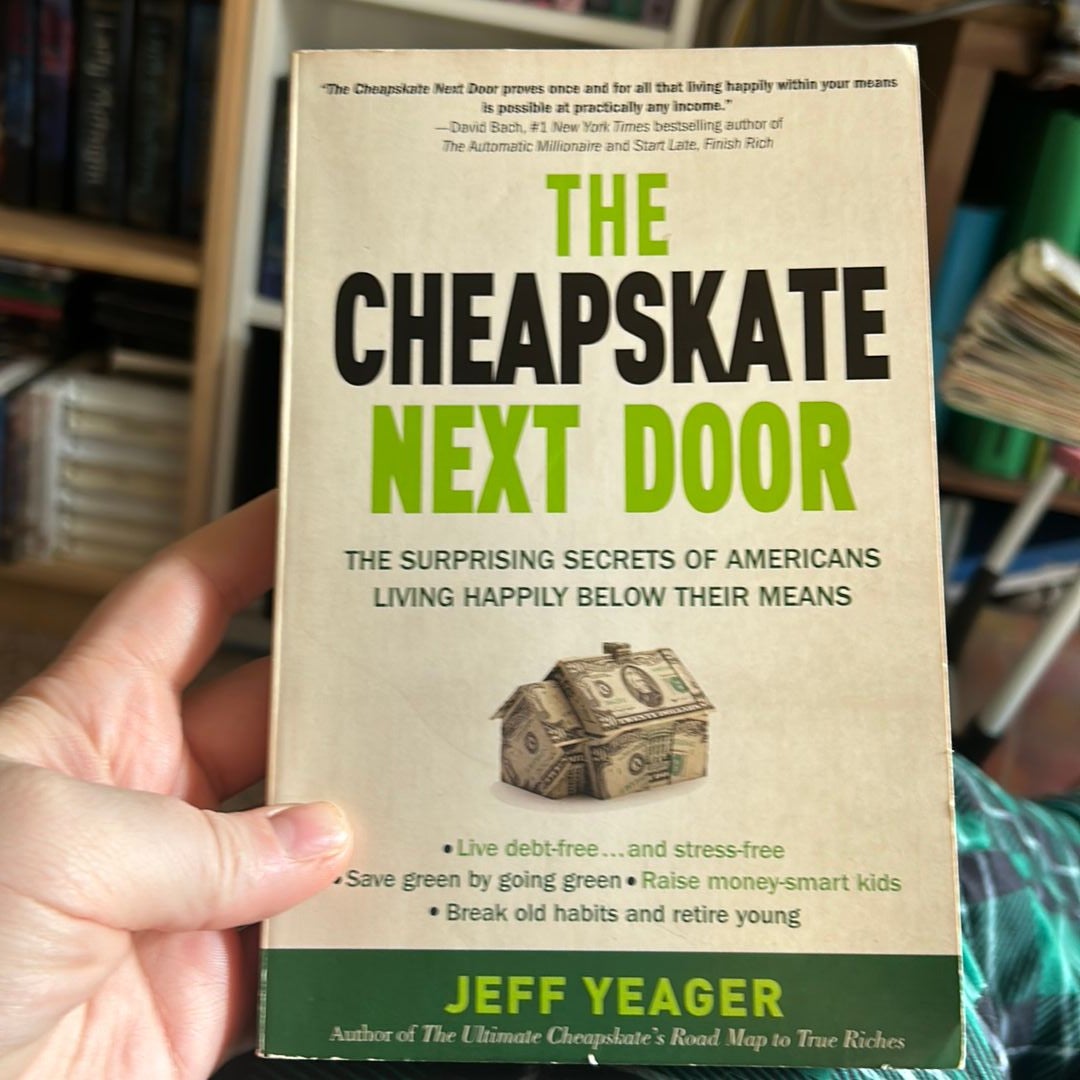 The Cheapskate Next Door by Jeff Yeager