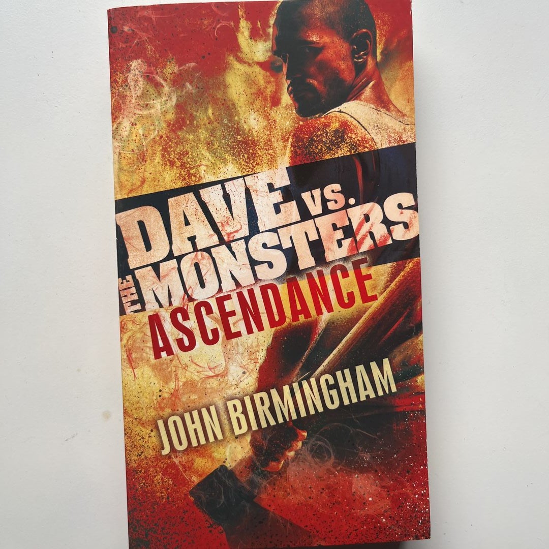 Ascendance: Dave vs. the Monsters by John Birmingham