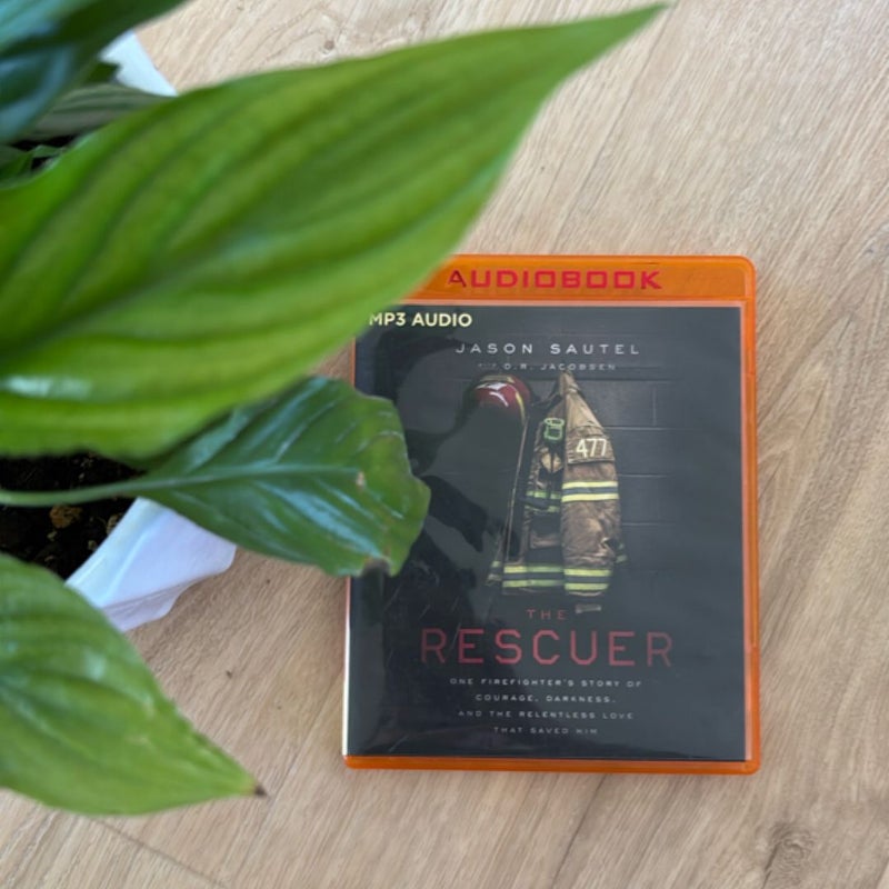 The Rescuer: One Firefighter's Story of Courage, Darkness, and the ...