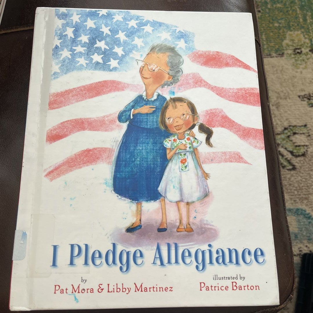 I Pledge Allegiance by Pat Mora Libby Martinez, Hardcover | Pangobooks