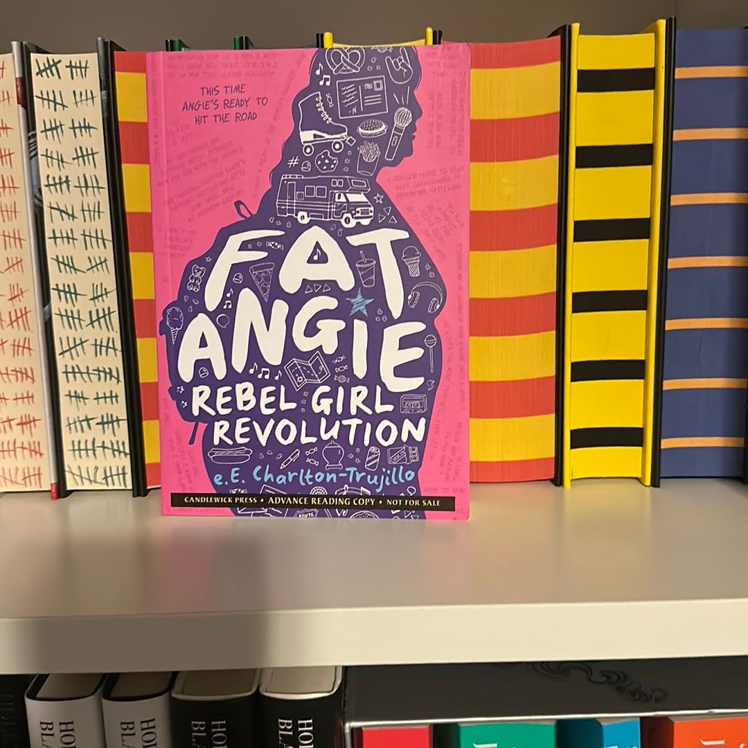 Fat Angie: Rebel Girl Revolution by E. E. Charlton-Trujillo