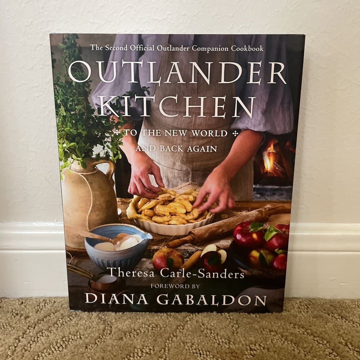 Outlander Kitchen: to the New World and Back Again by Theresa Carle ...