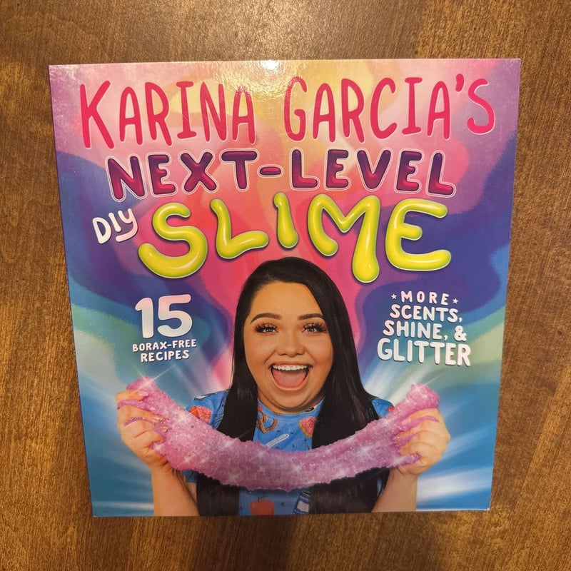 Karina Garcia's Next-Level DIY Slime by Karina Garcia