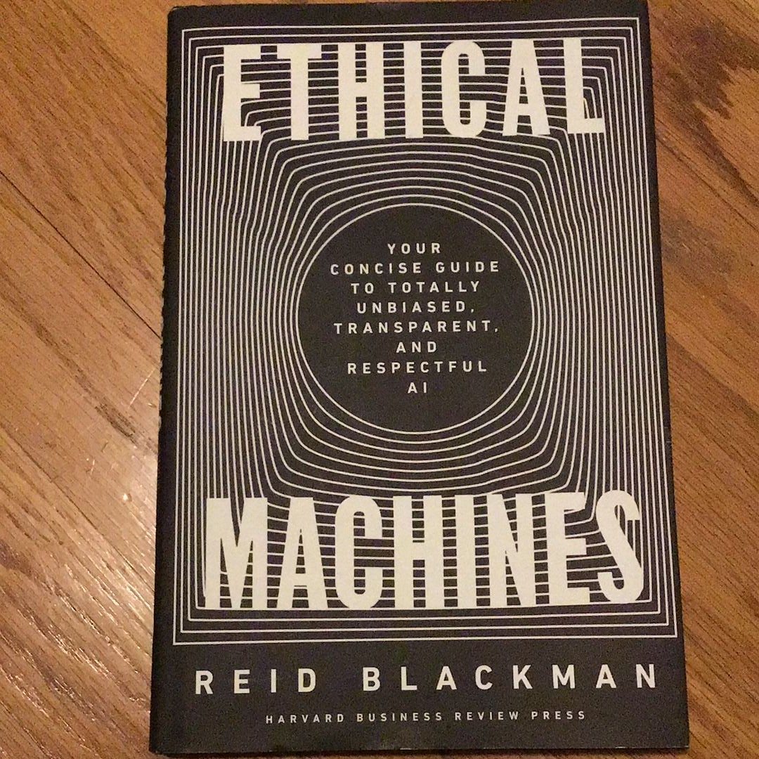 Ethical Machines by Reid Blackman, Hardcover | Pangobooks Ethical Machines by Reid Blackman, Hardcover | Pangobooks