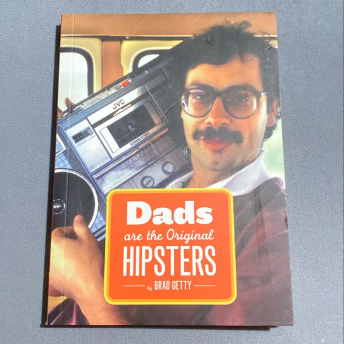 Dads Are the Original Hipsters by Brad Getty