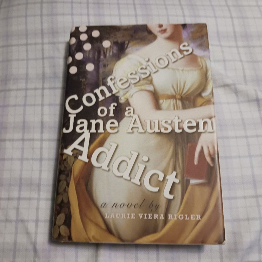 Confessions of a Jane Austen Addict by Laurie Viera Rigler