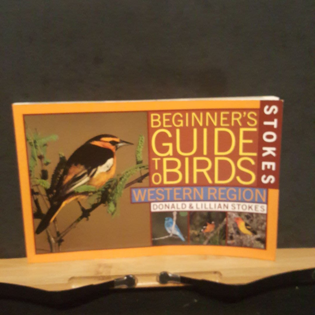 Stokes Beginner's Guide to Birds by Donald Stokes, Lillian Q. Stokes