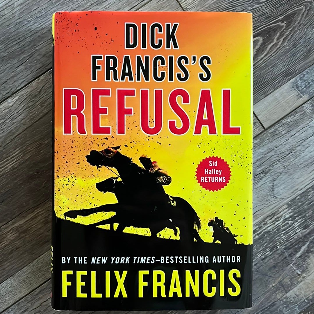 Dick Francis's Refusal by Felix Francis, Hardcover | Pangobooks