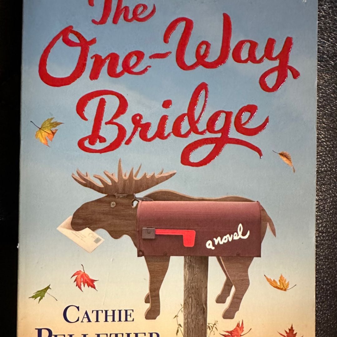 The One-Way Bridge by Cathie Pelletier