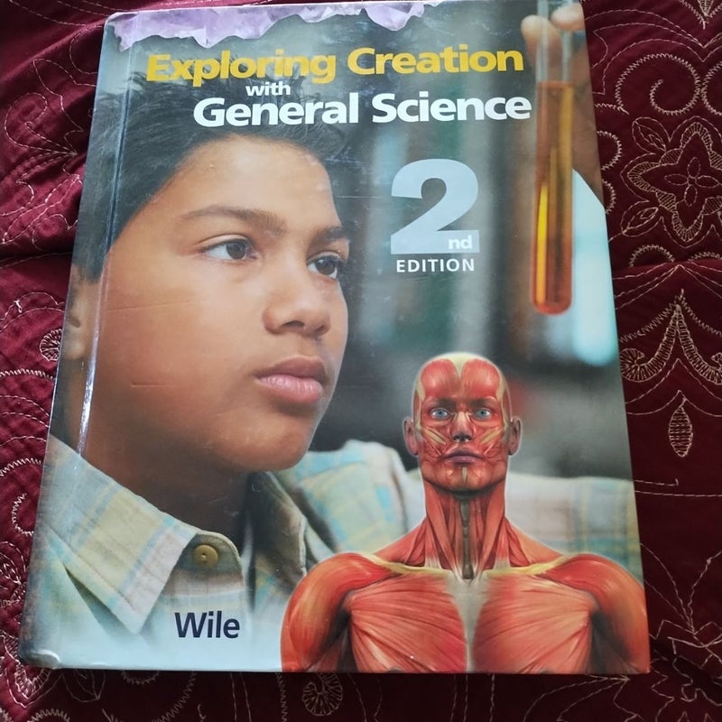 Exploring Creation with General Science by Jay L. Wile