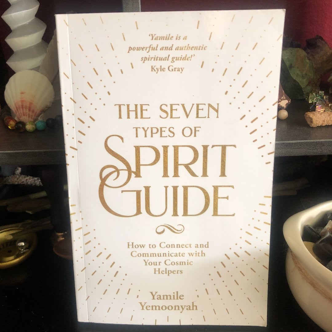 The Seven Types of Spirit Guide by Yamile Yemoonyah