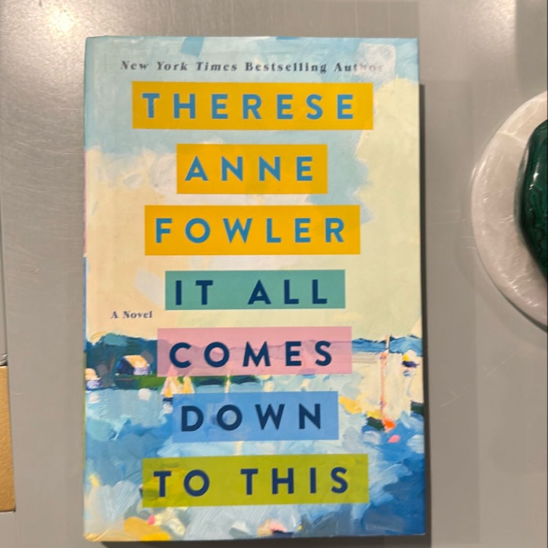 It All Comes down to This by Therese Anne Fowler, Hardcover | Pangobooks