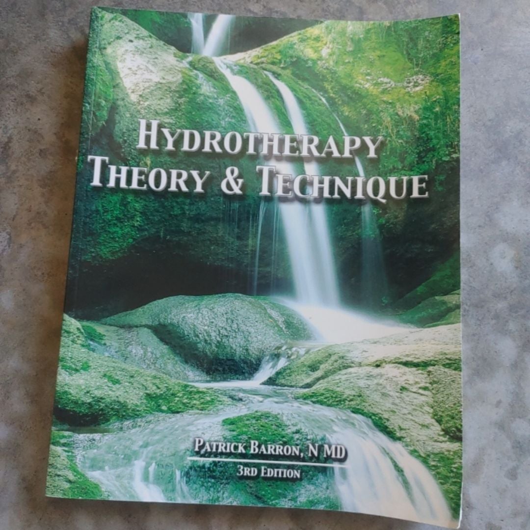 Hydrotherapy Theory and Technique by Patrick Barron