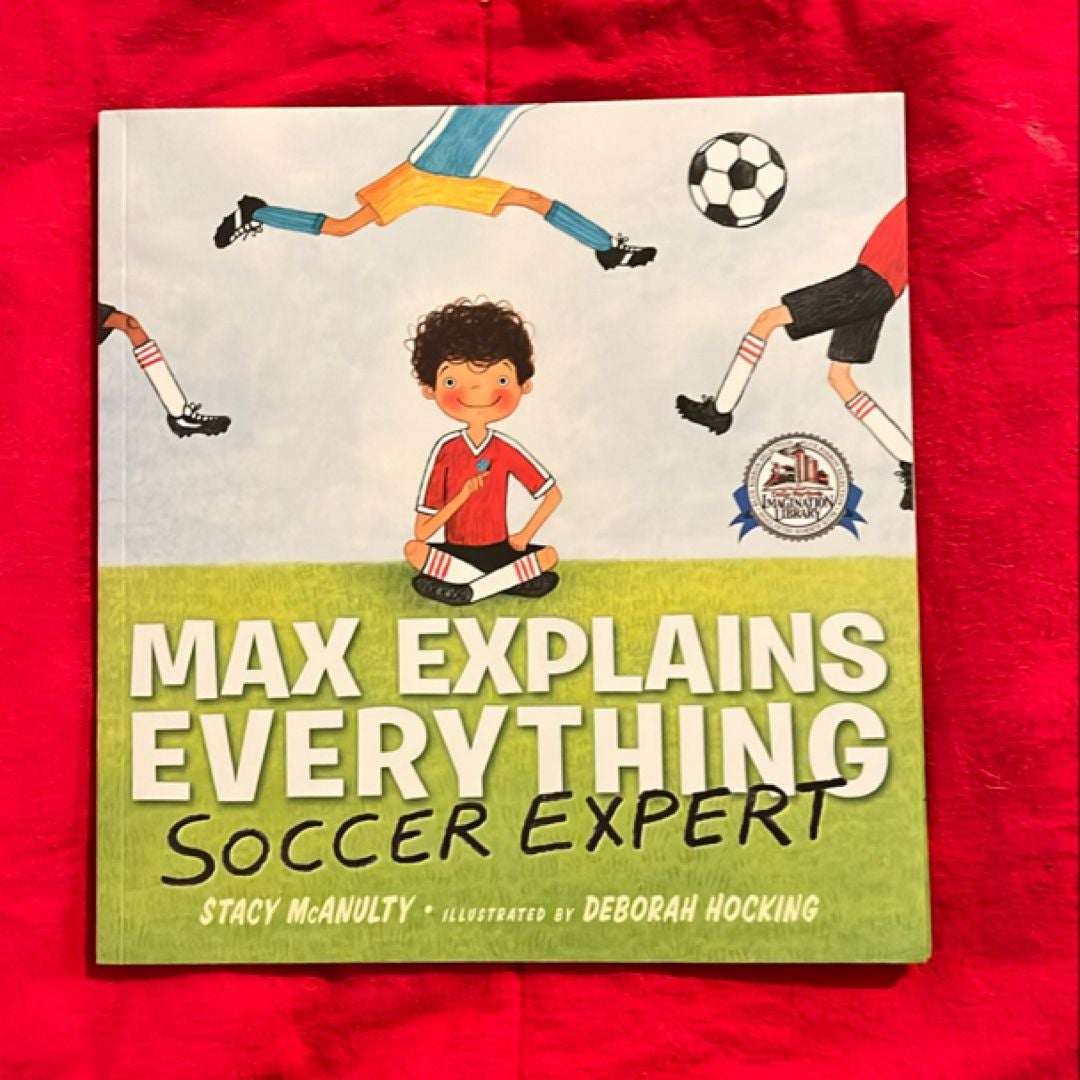 Max Explains Everything Soccer Expert by Stacy McAnulty, Paperback ...