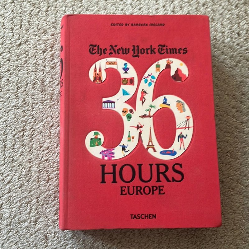 NYT. 36 Hours. Europe. 2nd Edition by undefined, Paperback | Pangobooks