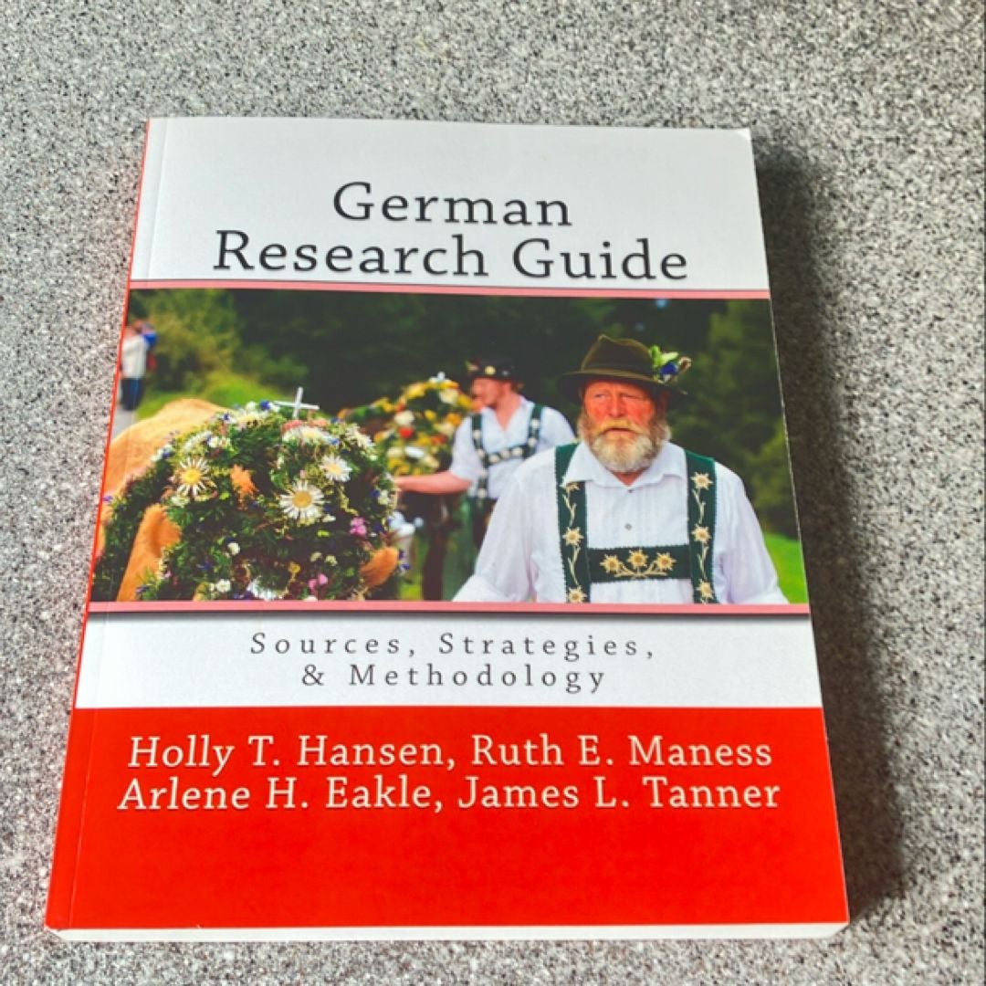 German Research Guide by Holly Hansen, Ruth Maness, Arlene Eakle, James ...