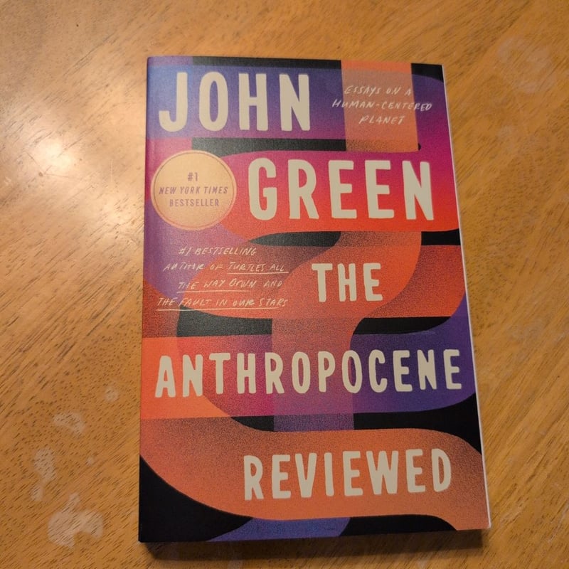 The Anthropocene Reviewed by John Green, Paperback | Pangobooks