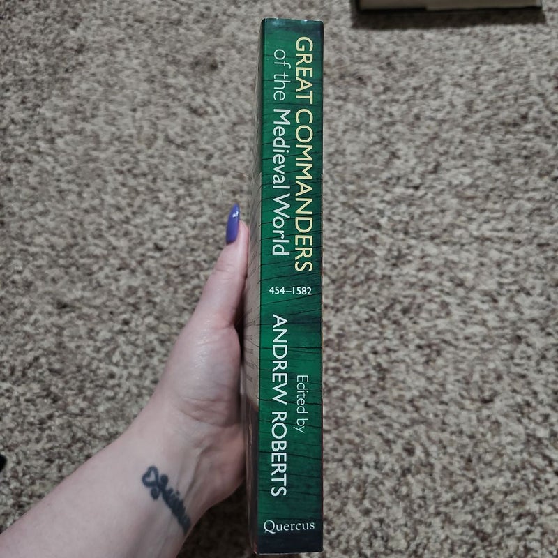 The Great Commanders of the Medieval World 454-1582AD by Andrew Roberts