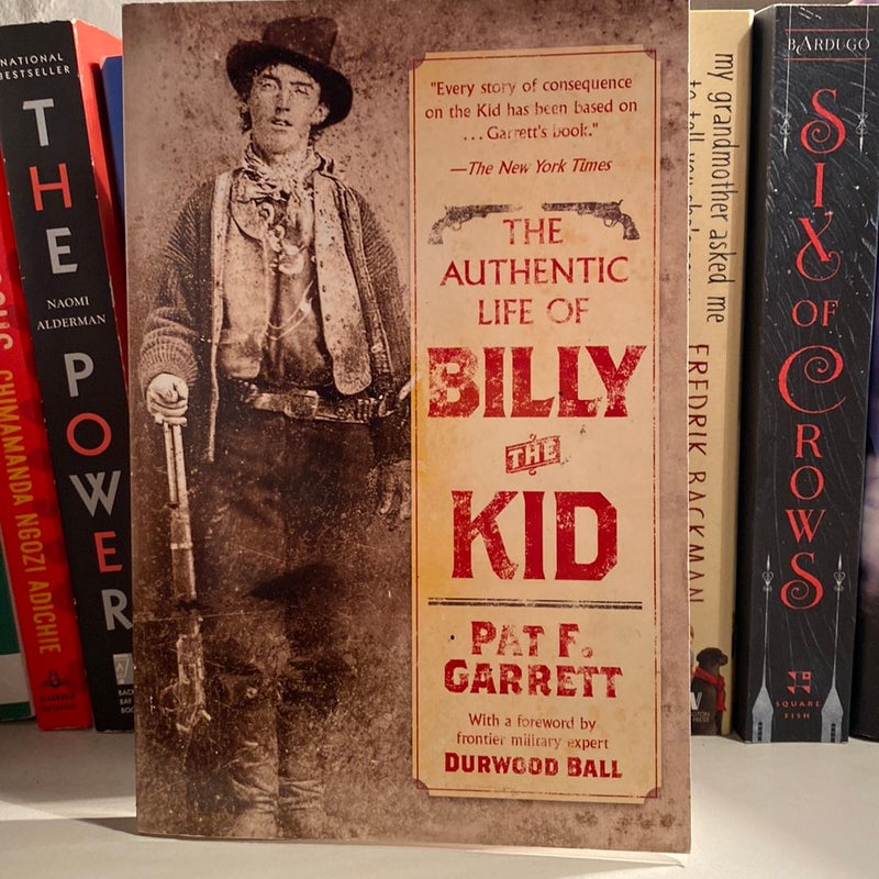 The Authentic Life of Billy, the Kid by Pat F. Garrett; J. C. Dykes ...