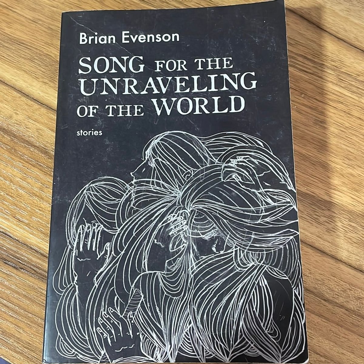 Song for the Unraveling of the World by Brian Evenson