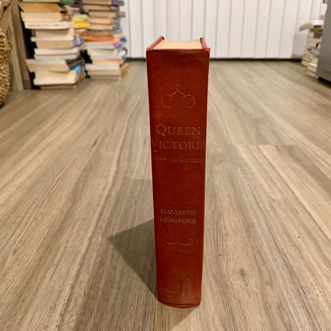 Queen Victoria: Born to Succeed by Elizabeth Longford, Hardcover ...