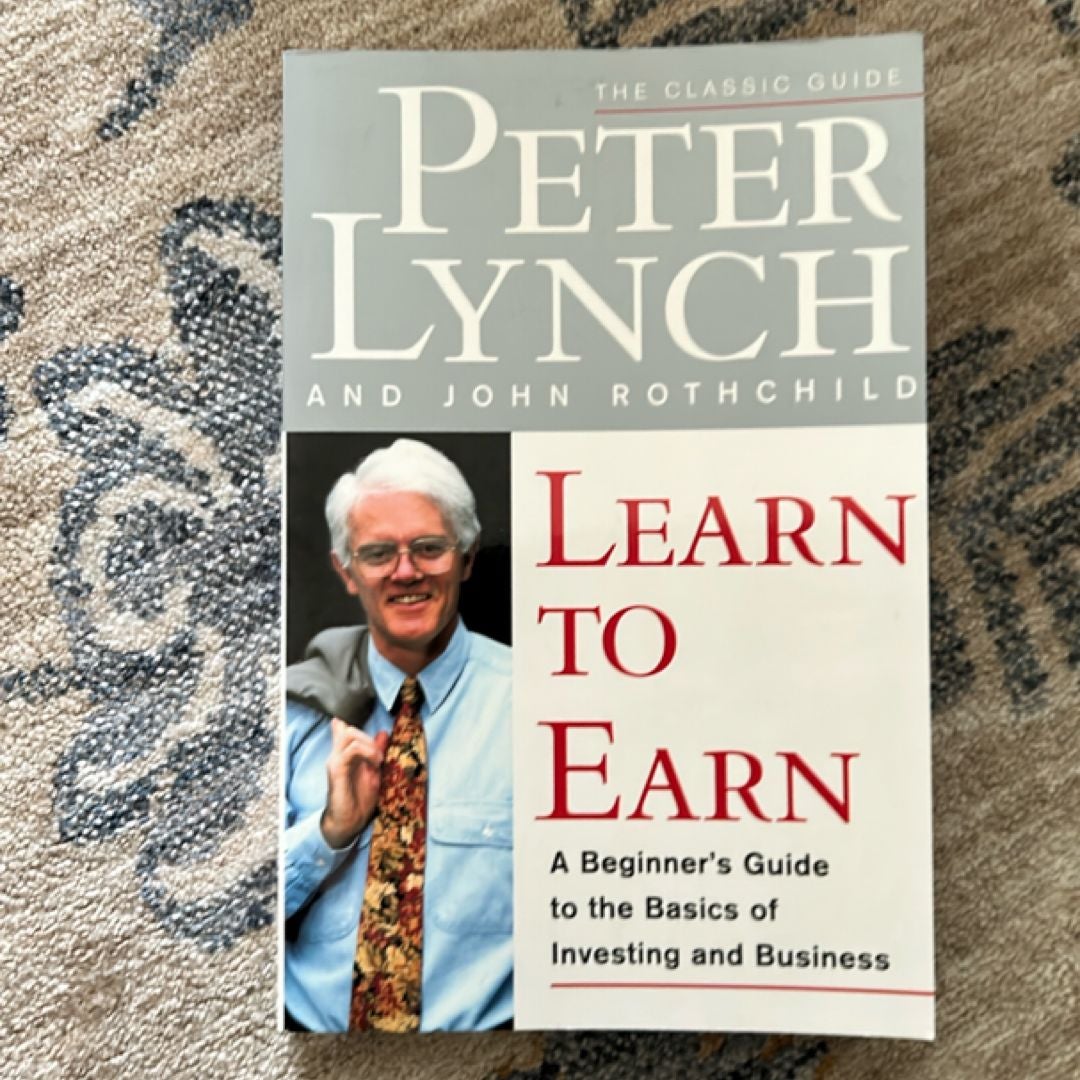 Learn to Earn by Peter Lynch, John Rothchild