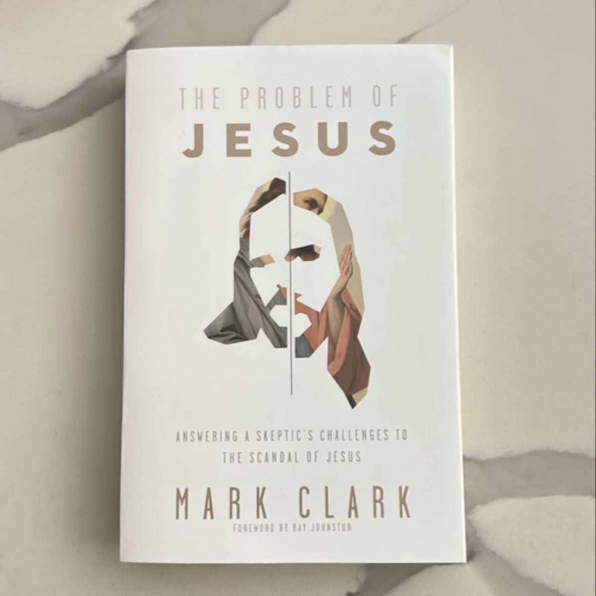 The Problem of Jesus by Mark Clark, Ray Johnston