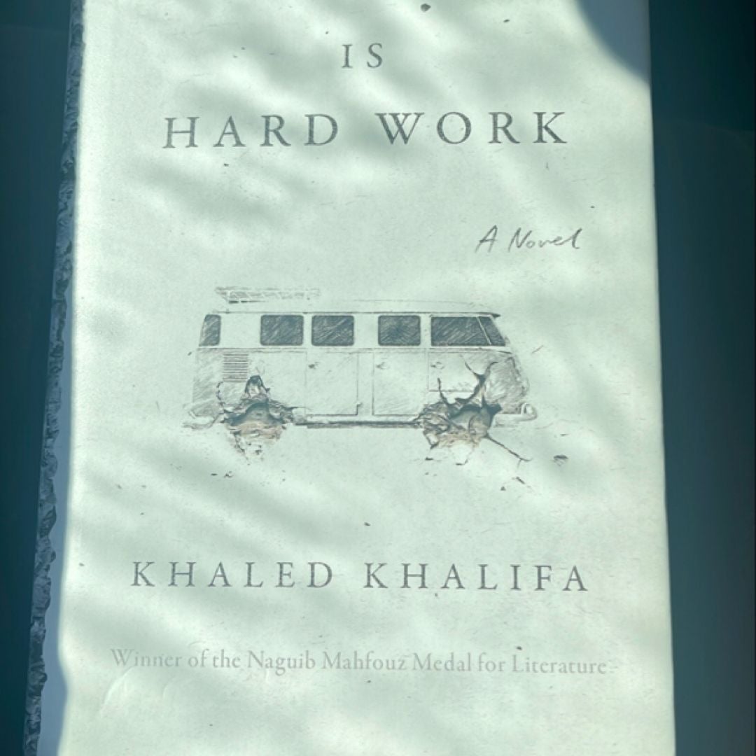 Death Is Hard Work by Khaled Khalifa, Leri Price