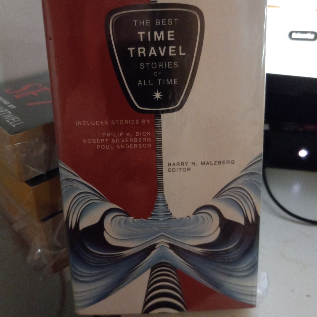 The Best Time Travel Stories of All Time by Barry N. Malzberg