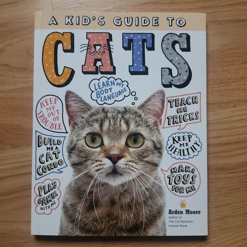 A Kid's Guide to Cats by Arden Moore