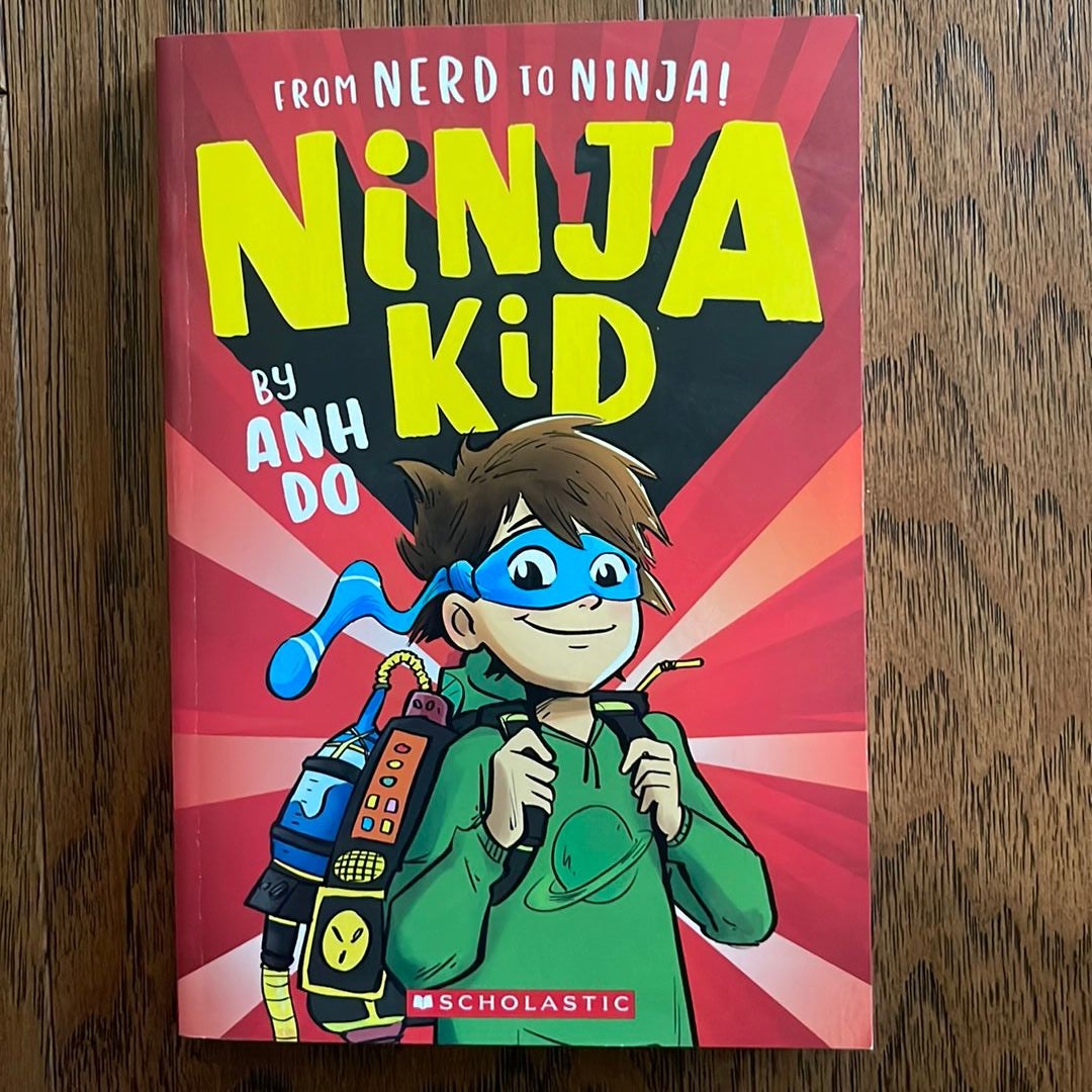From Nerd to Ninja! (Ninja Kid #1) by Anh Do