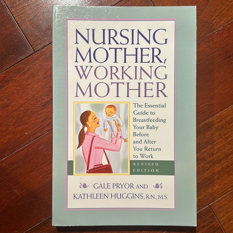 Nursing Mother, Working Mother - Revised by Gale Pryor, Paperback ...