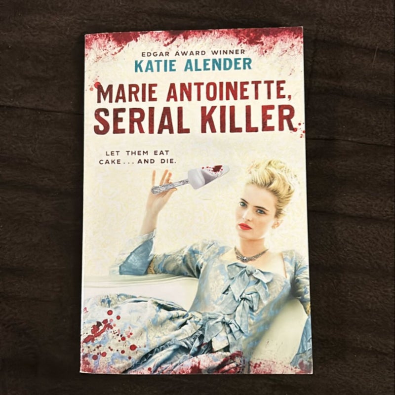 Marie Antoinette, Serial Killer by Katie Alender
