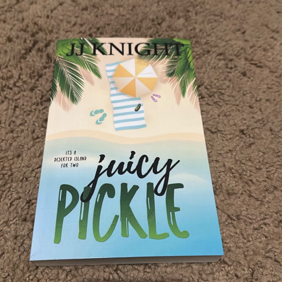Juicy Pickle by Jj Knight