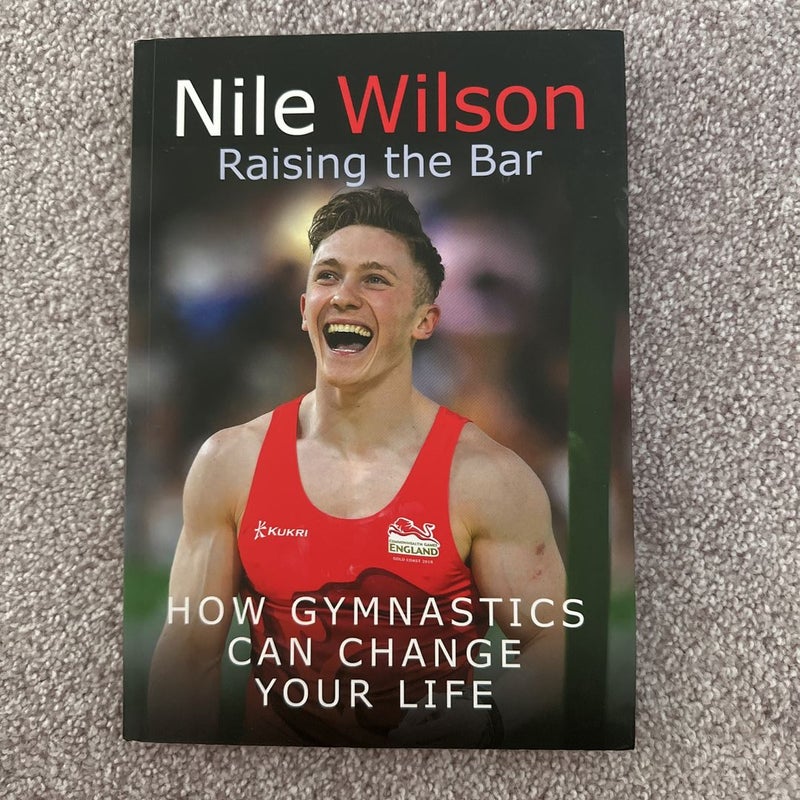 Nile Wilson: Raising the Bar by Nile Wilson