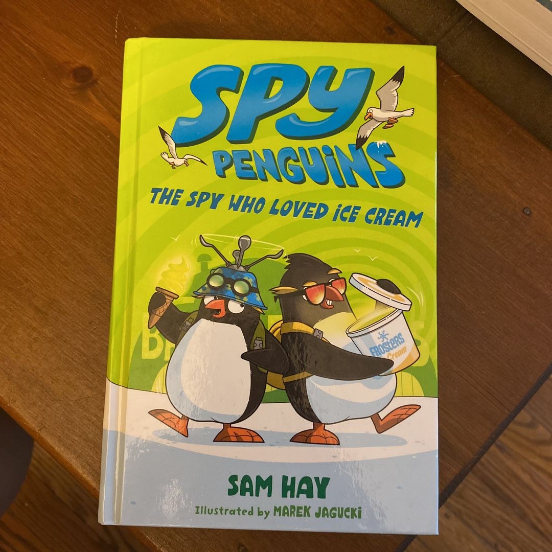 Spy Penguins: the Spy Who Loved Ice Cream by Sam Hay, Hardcover | Pangobooks