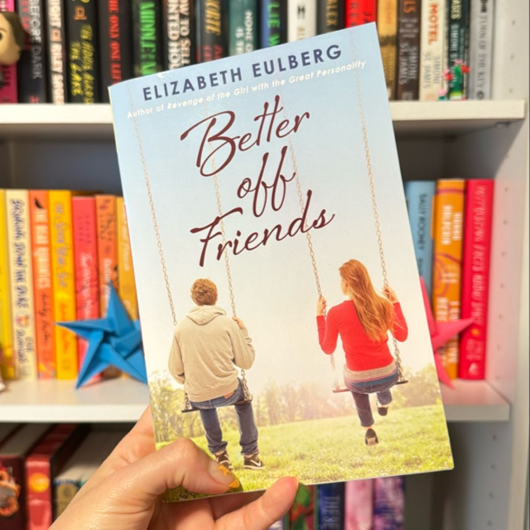 Better off Friends by Elizabeth Eulberg