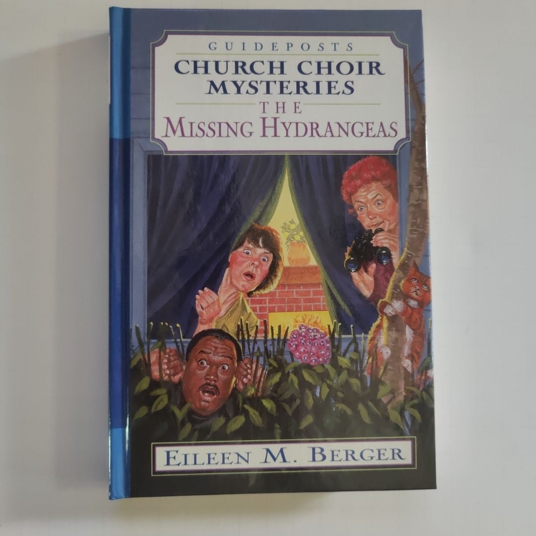Church Choir Mysteries: The Missing Hydrangeas by Eileen M. Berger ...