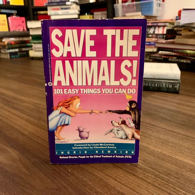 Save the Animals! by Ingrid Newkirk, Linda McCartney, Cleveland Amory