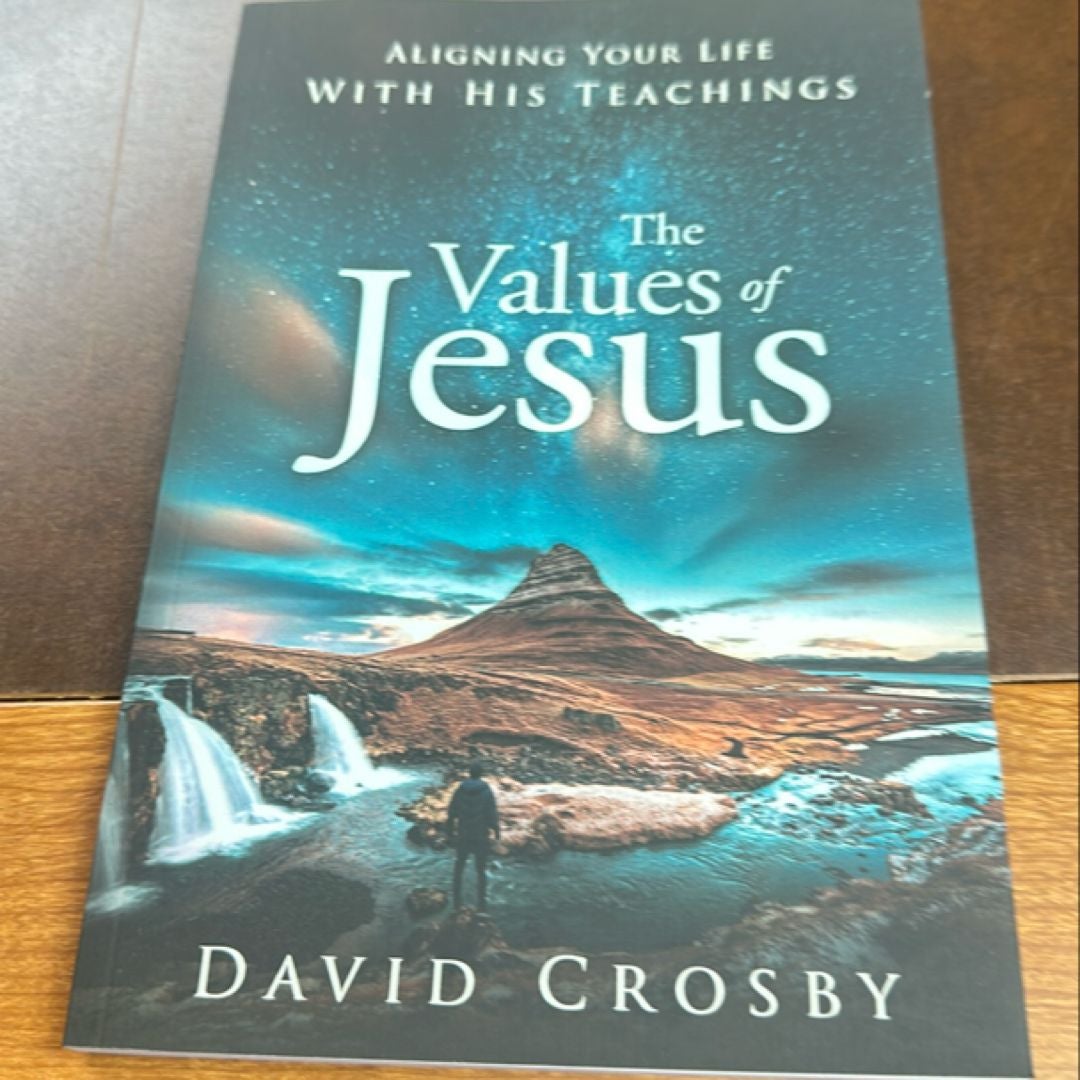 The Values of Jesus by David Crosby