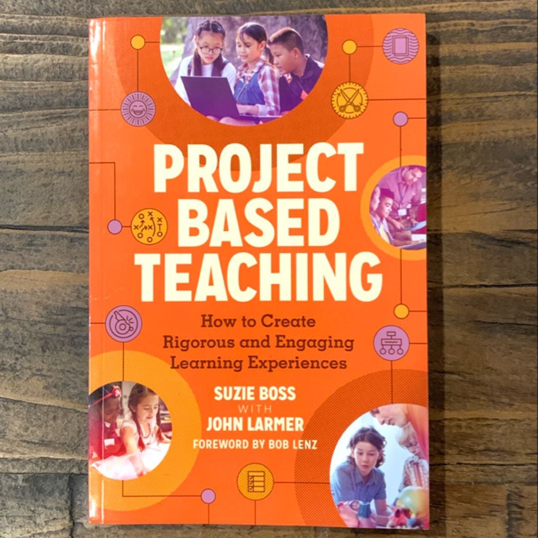 Project Based Teaching by Suzie Boss, John Larmer