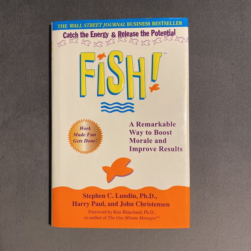 Fish! by Stephen C. Lundin; Harry Paul; John Christensen; Ken Blanchard ...