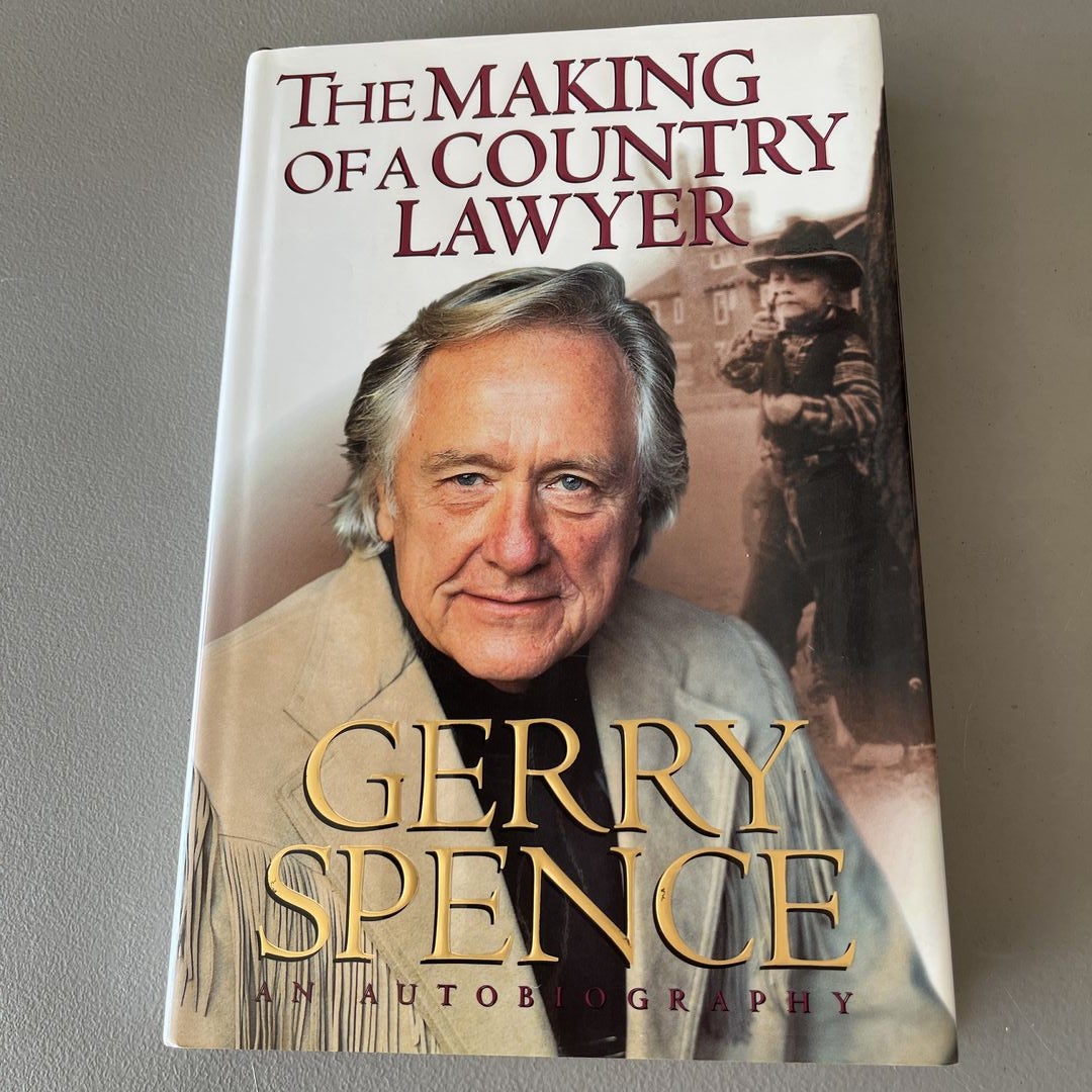 The Making of a Country Lawyer by Gerry Spence