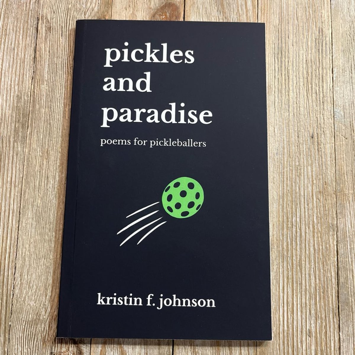 Pickles and Paradise by Kristin Johnson