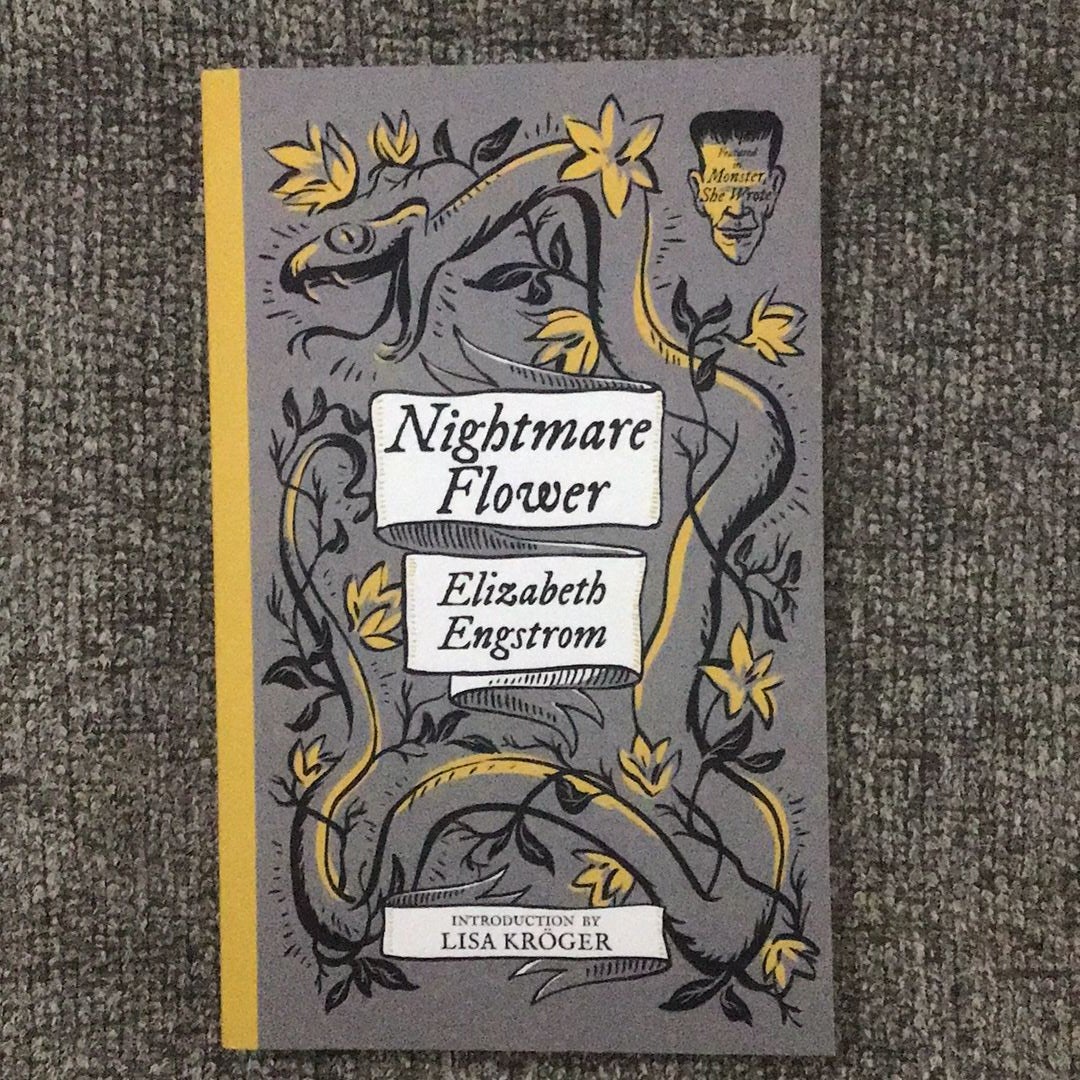 Nightmare Flower (Monster, She Wrote) by Elizabeth Engstrom, Lisa Kröger
