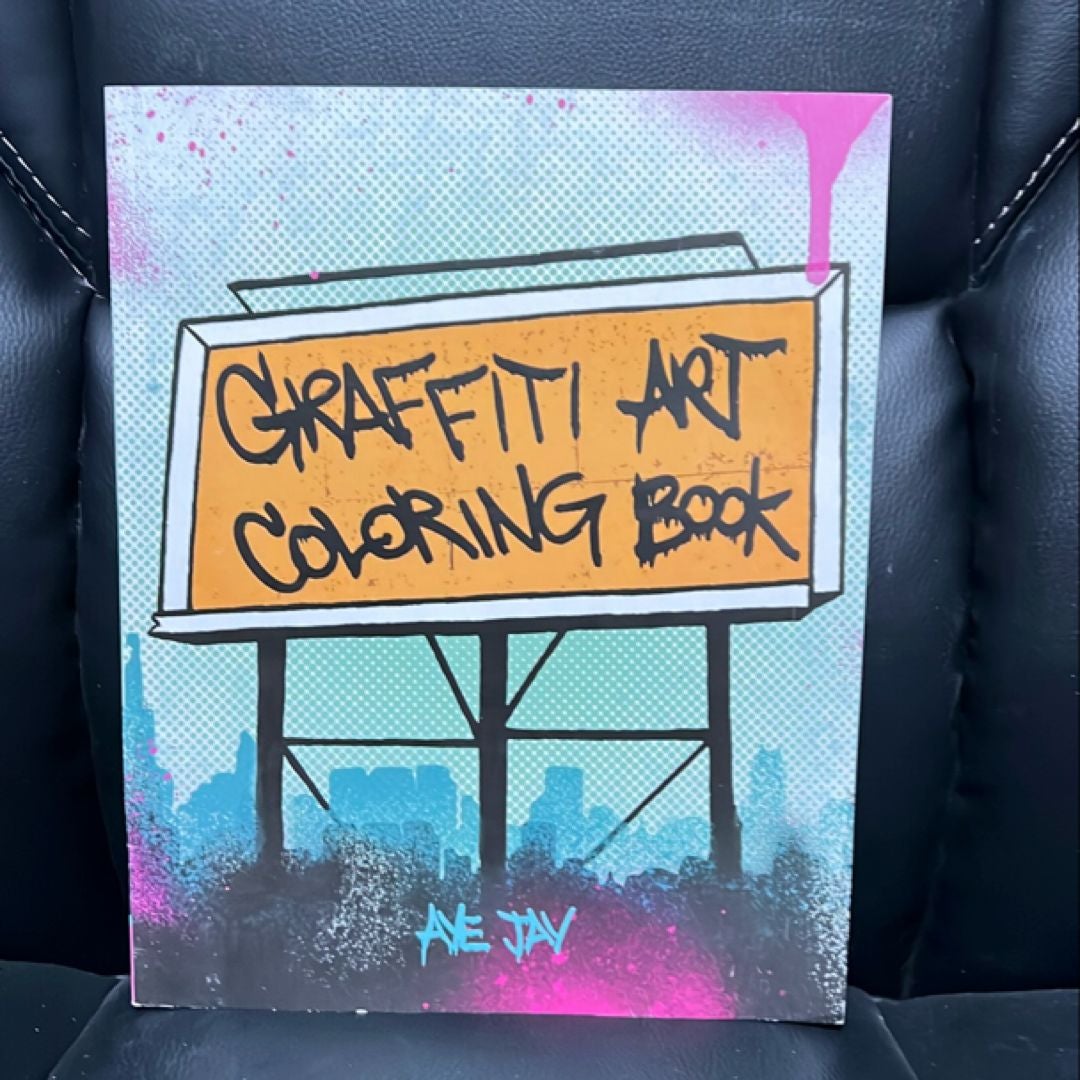 Graffiti Art Coloring Book by Aye Jay Morano