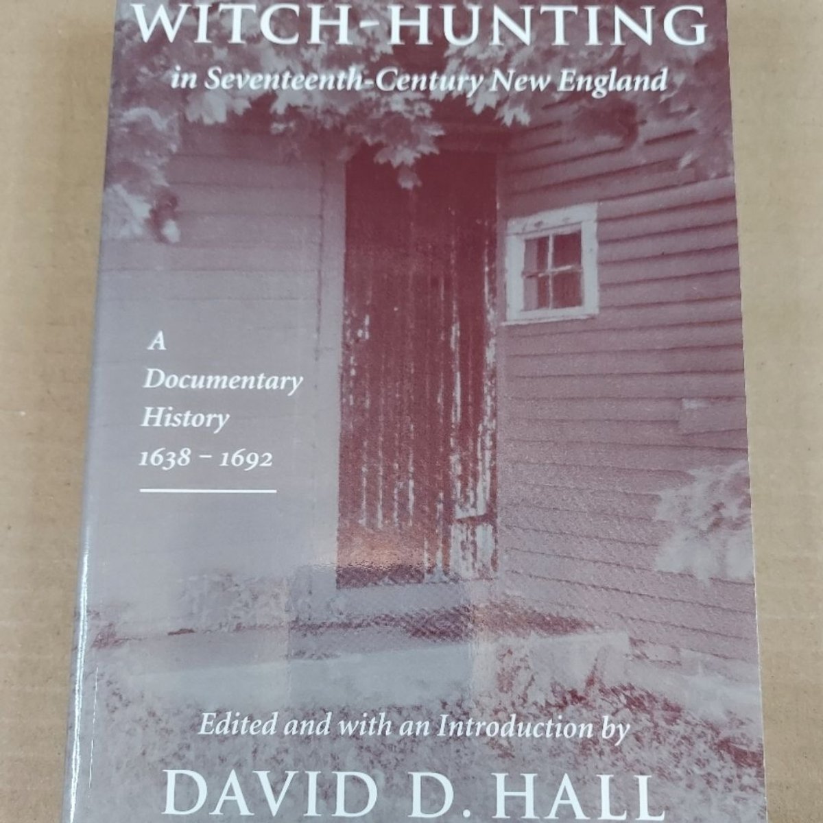 Witch-Hunting in Seventeenth-Century New England by David D. Hall