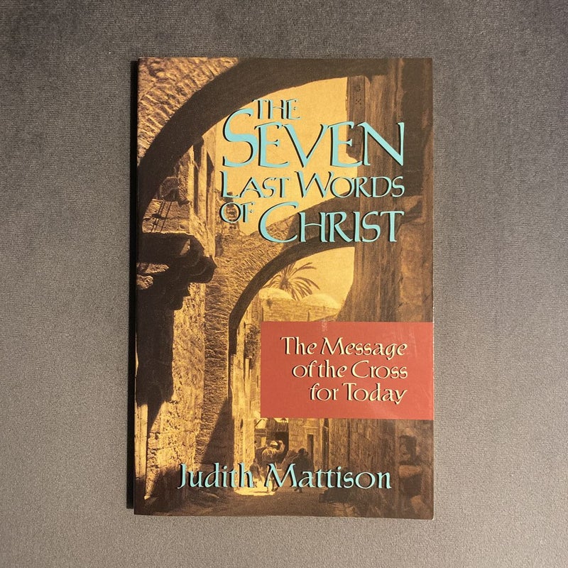 The Seven Last Words of Christ by Judith Mattison, Paperback | Pangobooks