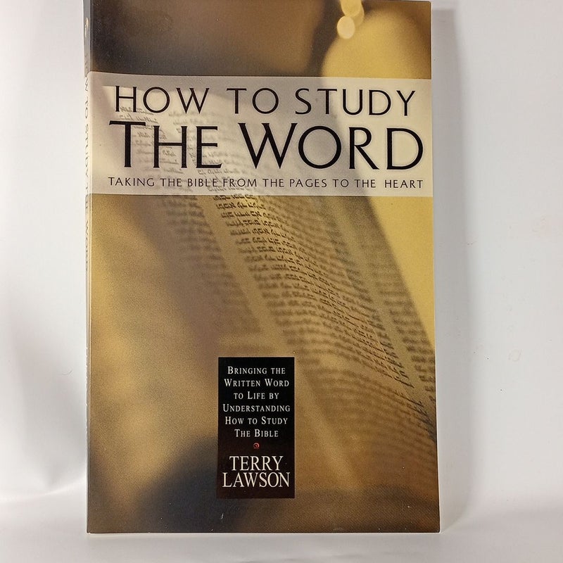 How to Study the Word by Terry Lawson