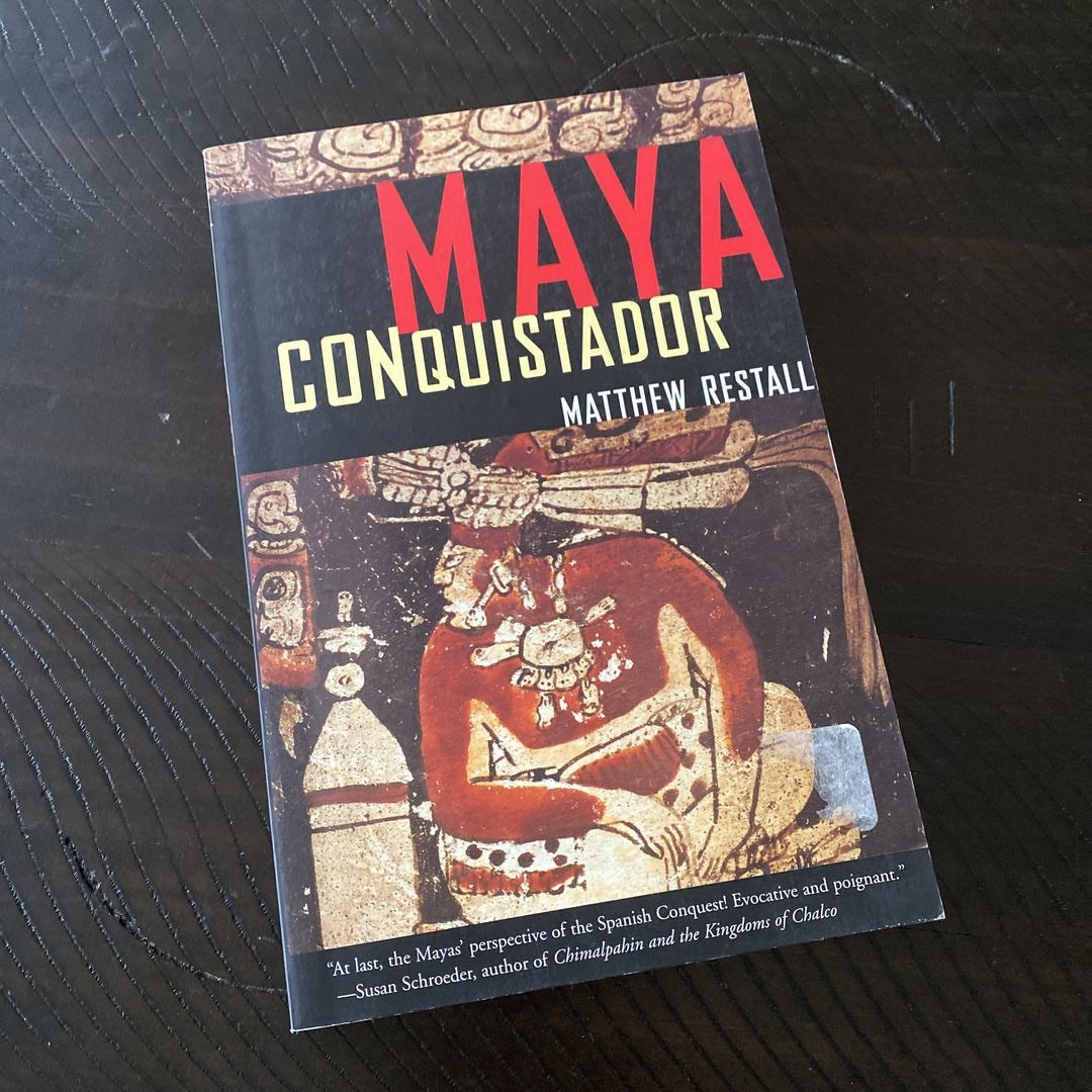 Maya Conquistador by Matthew Restall